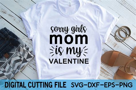 Sorry Girls My Mom Is My Valentine Svg Graphic By Svg Design Shop