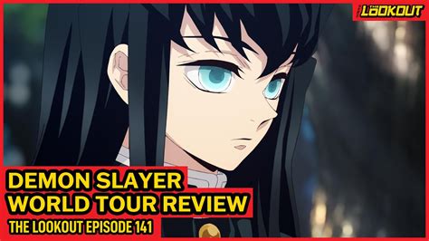 DEMON SLAYER WORLD TOUR REVIEW THE LOOKOUT YouTube