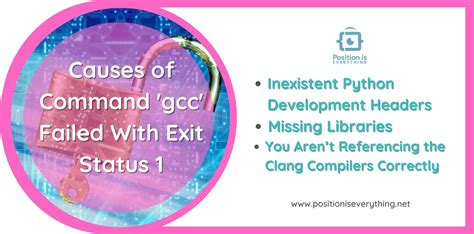 Error Command Gcc Failed With Exit Status 1 Fixed Position Is