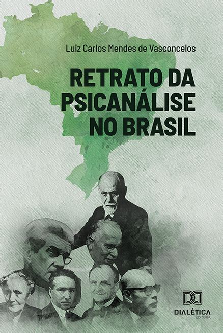 Retrato Da Psicanálise No Brasil Livros Acadêmicos Com Até 10 Off