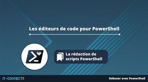 Les éditeurs De Code Pour Powershell Ise Vscode Etc
