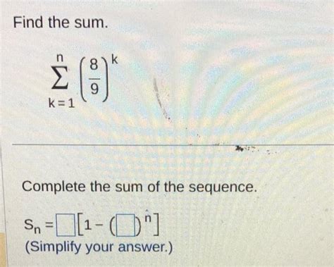 Solved Find The Sum K N K Complete The Sum Of The Chegg