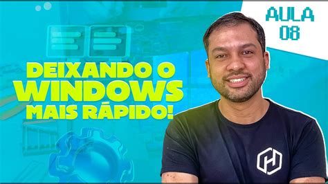 Como deixar o Windows mais rápido Aula 08 YouTube