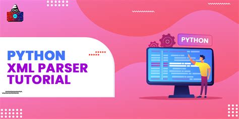Python Xml Parser Tutorial Read Xml File Example Minidom Elementtree