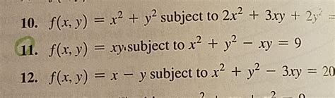 Solved 10 F X Y X2 Y2 Subject To 2x2 3xy 2y2