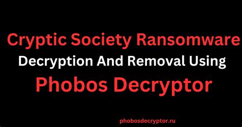 Crypticsociety Ransomware Decryption And Removal Using Phobos Decryptor Phobos Decryptor
