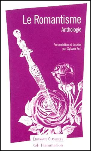 Le Romantisme Anthologie Sylvain Fort Collectif Decitre