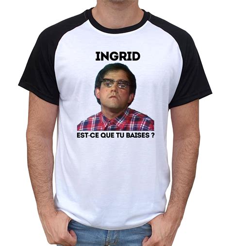 T Shirt Fun Ingrid Est Ce Que Tu Baises Artist Deluxe