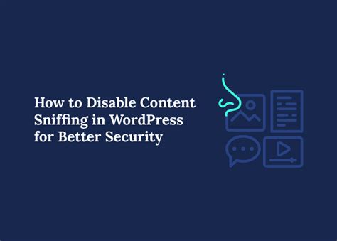 How To Disable Content Sniffing In WordPress Simple Methods