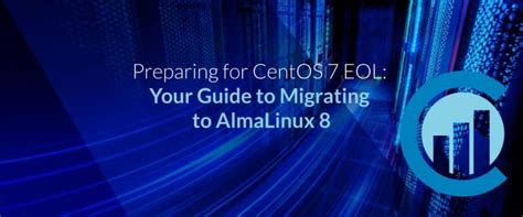 Preparing For Centos 7 Eol Your Guide To Migrating To Almalinux 8