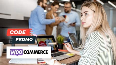 Comment Proposer Un Code Promo Sur Une Boutique En Ligne WooCommerce