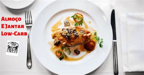 Almoço E Jantar Low Carb As 17 Receitas Cetogênicas Baratas