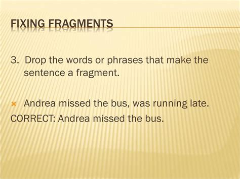 Fixing Fragments 1 Connect The Fragment To An Independent Clause To