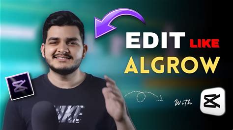 Algrow Video Editing Breakdown Capcut Tutorial YouTube