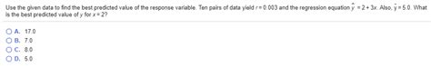 Solved Use The Given Data To Find The Best Predicted Value