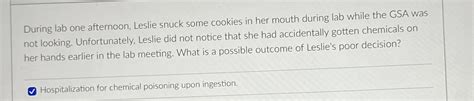 Solved During Lab One Afternoon Leslie Snuck Some Cookies Chegg