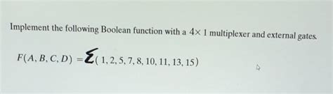 Solved Implement The Following Boolean Function With A 4x 1