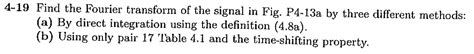 4 19 Find The Fourier Transform Of The Signal In Fig
