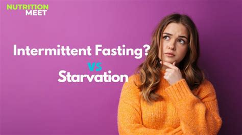 Difference Between Intermittent Fasting And Starvation Nutrition Meet