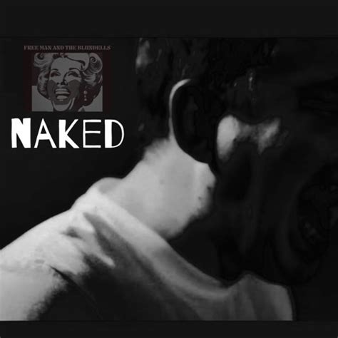 Stream Naked Demo May 2021 By Free Man And The Blundells Listen