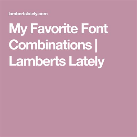 My Favorite Font Combinations Favorite Fonts Font Combinations