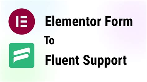 How To Integrate Elementor Form With Fluent Support Only 2 Easy Steps