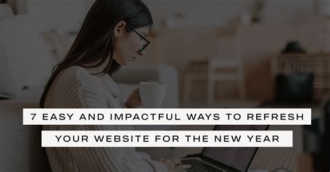 Easy And Impactful Ways To Refresh Your Website For The New Year