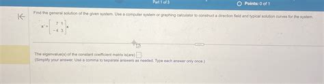 Solved Part 1 ﻿of 3points 0 ﻿of 1find The General Solution