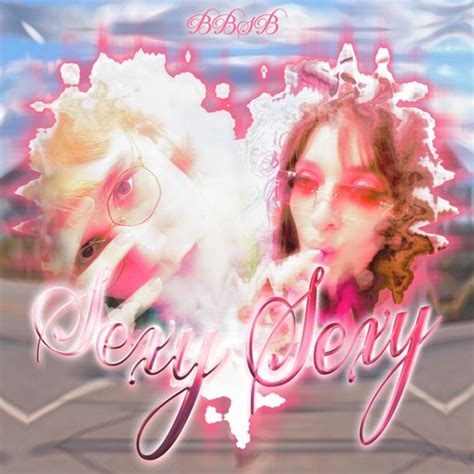 Stream Sexy Sexy Sexier Version By Bbsb Listen Online For Free On