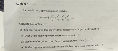 Solved Maclaurin Series Approximation Of Cos X Is