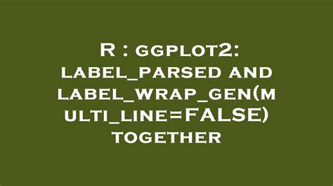 R Ggplot2 Label Parsed And Label Wrap Gen Multi Line FALSE Together YouTube