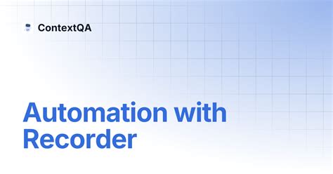 automation with recorder contextqa