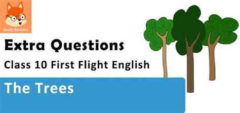 Extra Questions For The Trees Class 10 English First Flight