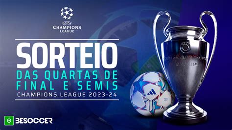 AO VIVO Acompanhe O Sorteio Das Quartas De Final Da Champions