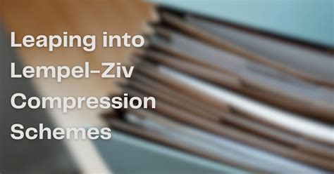 Leaping Into Lempel Ziv Compression Schemes