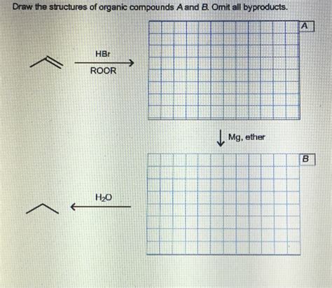 Solved Draw The Structures Of Organic Compounds Aand B Omit