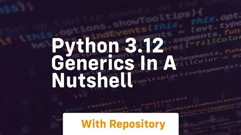 Python 3 12 Generics In A Nutshell Youtube