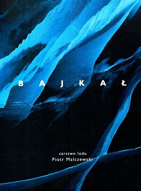 Książki Innych Wydawnictw Piotr Malczewski Bajkał Carstwo Lodu Album Wydawnictwo Paśny Buriat