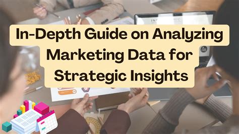 In Depth Guide On Analyzing Marketing Data For Strategic Insights Subscribed Fyi