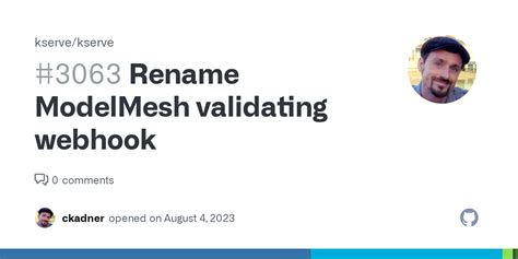Rename Modelmesh Validating Webhook · Issue 3063 · Kservekserve · Github
