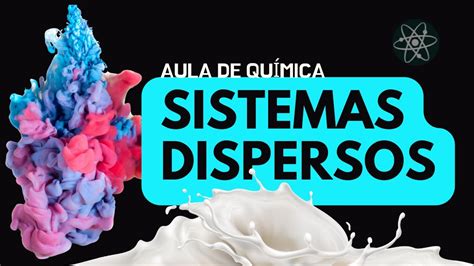 Clasificación Y Propiedades De Los Sistemas Dispersos Youtube
