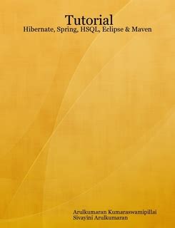 Tutorial Hibernate Spring HSQL Eclipse And Maven Free Computer Programming Mathematics