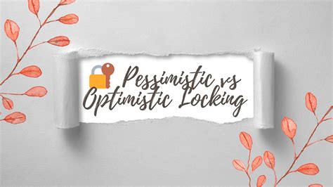 🔐 pessimistic vs optimistic locking understanding the two faces of