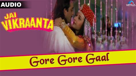 Gore Gore Gaal Jai Vikraanta Thesongpedia