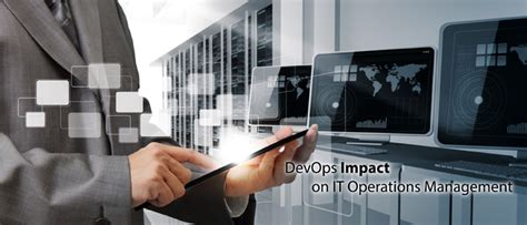 DevOps Impact On IT Operations Management DevOps Com