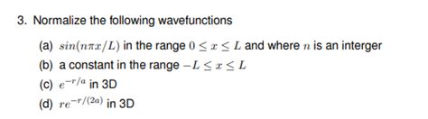 Solved 3 Normalize The Following Wavefunctions A