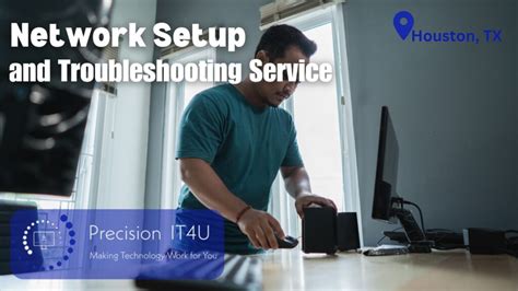 Best Network Setup And Troubleshooting Service In Houston Texas Precision It4u