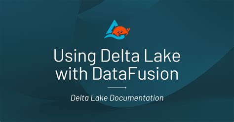 Using Delta Lake With Datafusion Data For Geeks Data4geeks