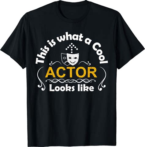 This Is What A Cool Actor Looks Like Acting T T Shirt