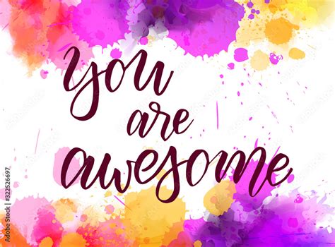 You Are Awesome Lettering On Watercolor Painted Background Stock